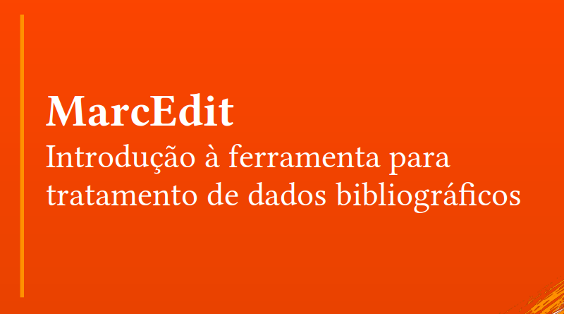 MarcEdit: Introdução à ferramenta para tratamento de dados ...